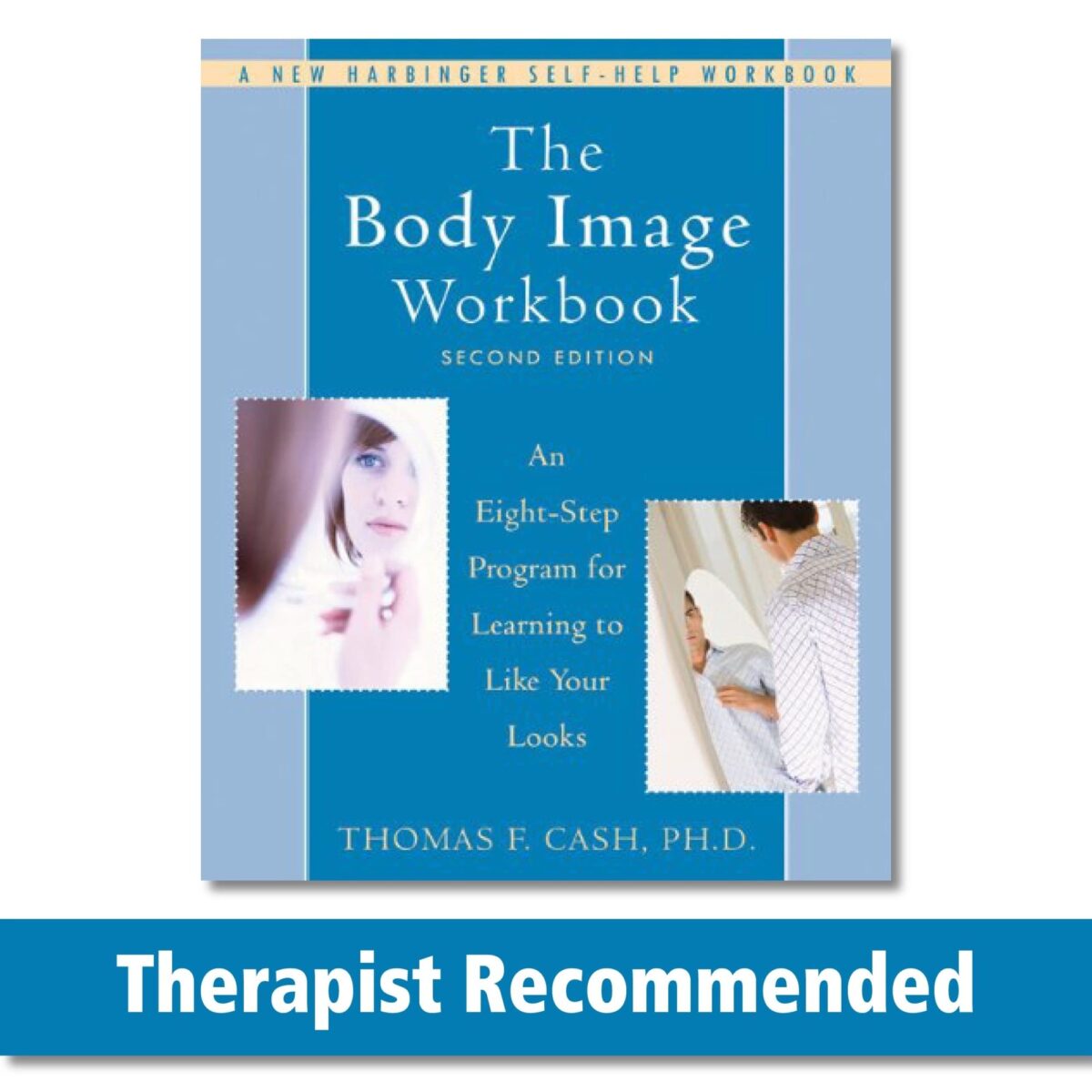 The Body Image Workbook: Steps Toward Self-Acceptance